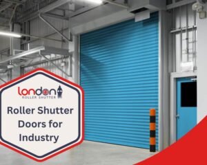 Roller Shutter Doors for Industry | London Roller Shutter | Blog