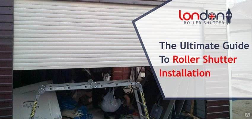 The Ultimate Guide To Roller Shutter Installation